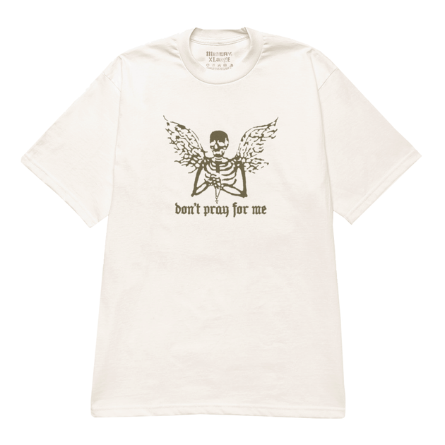 DON'T PRAY NATURAL T-SHIRT – Misery Worldwide